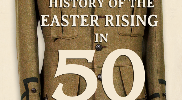 Collection of 1916 artefacts provides a fresh perspective on the Easter ...